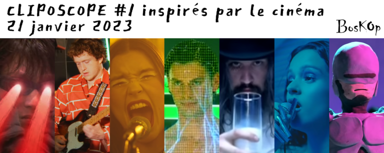 Cliposcope #1 INSPIRATION CINÉMA – La Galerie de BosKop | Lyon 7e