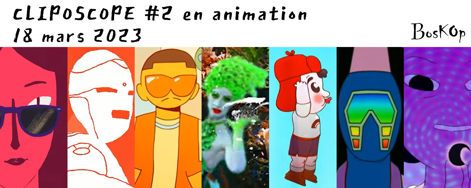 Cliposcope #2 EN ANIMATION – La Galerie de BosKop | Lyon 7e