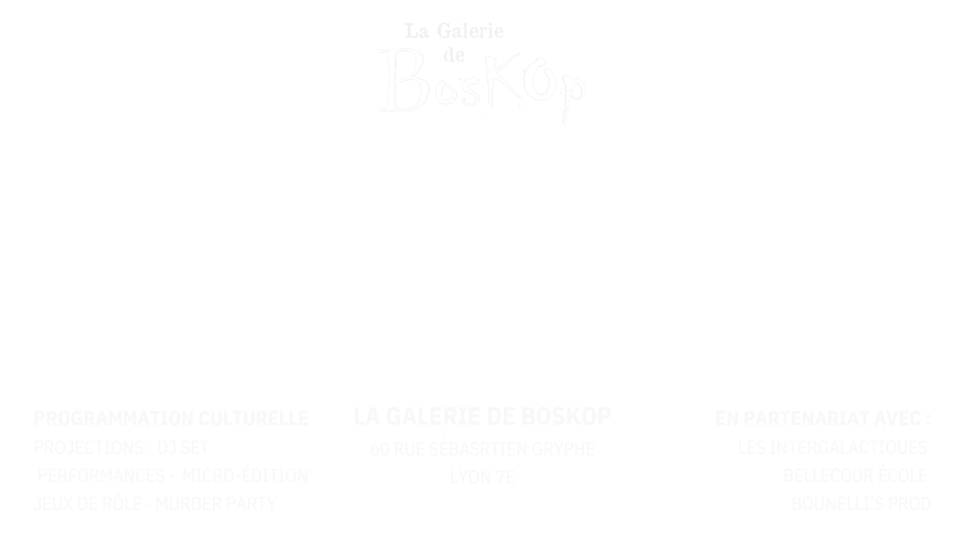 Exposition Xénomorphe 2026 – La Galerie de BosKop | Lyon 7e